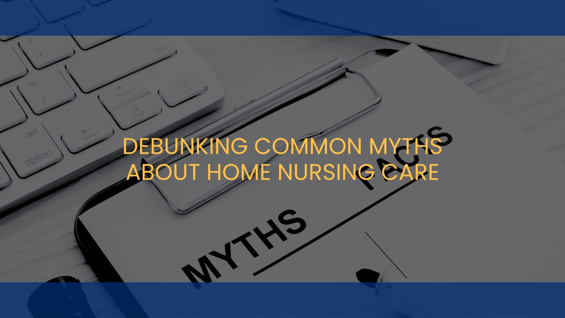 Debunking Common Myths About Home Nursing Care - Legacy Homecare LA